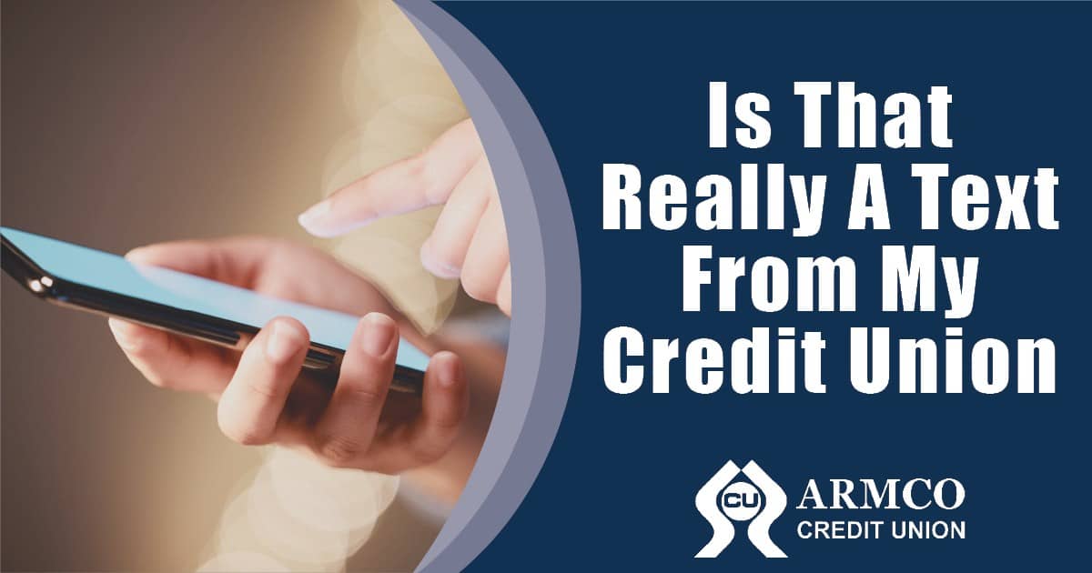 Is That Really a Text From My Credit Union? Armco Credit Union