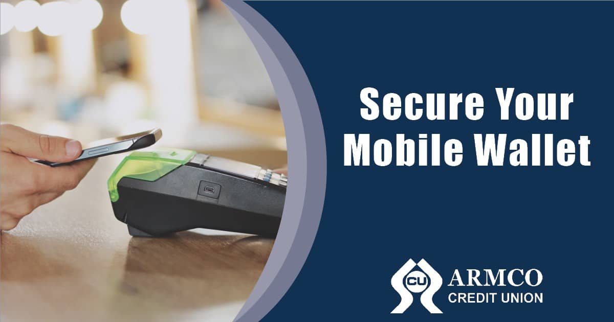 Secure Your Mobile Wallet Armco Credit Union