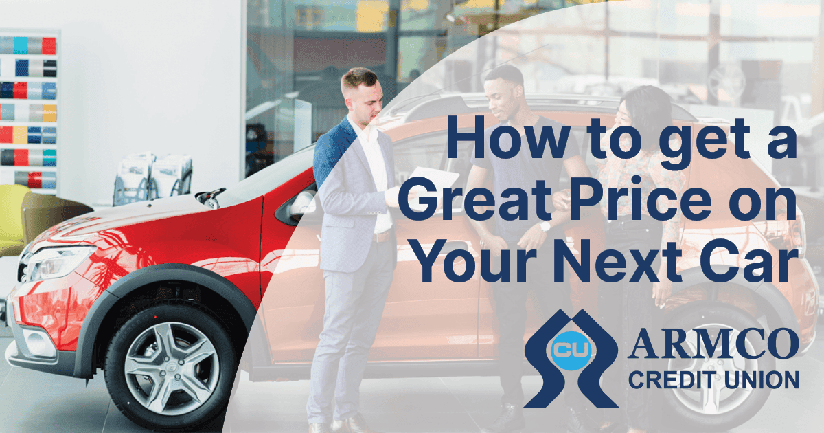 How to Get a Great Price on Your Next Car - Armco Credit Union