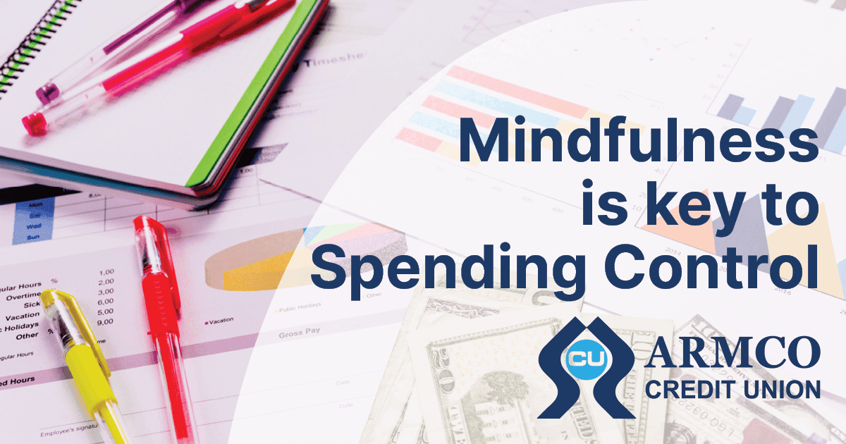 Mindfulness Is Key to Spending Control Armco Credit Union